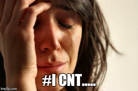 First World Problems Meme - Imgflip