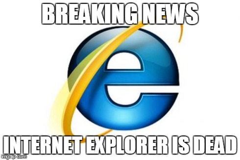 Internet Explorer Meme - Imgflip