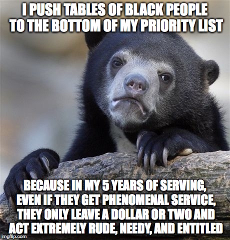 I'm a waiter... This meme is about stuff we do that we're not proud of ...