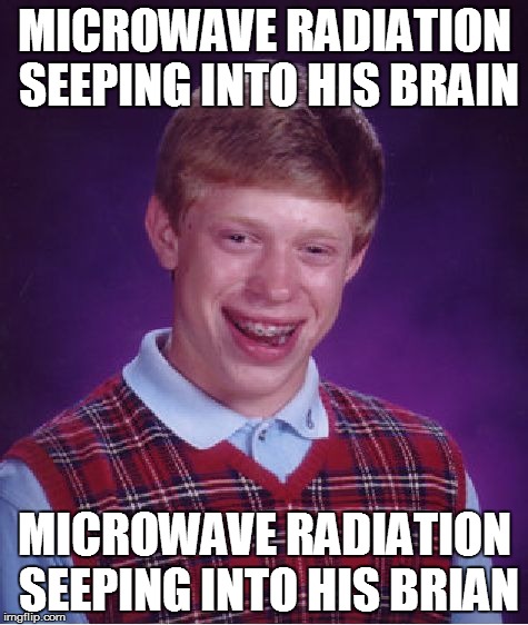 Microwave Radiation Memes What If I Told You Electromagnetic Radiation