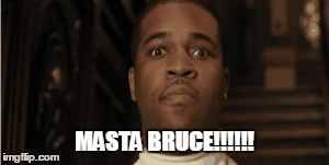 Masta Bruce!!! - Imgflip