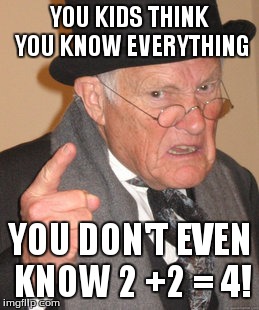 Back In My Day Meme - Imgflip