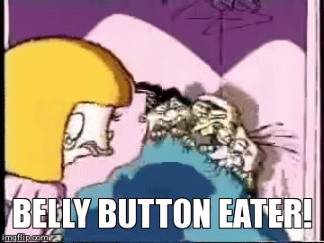 BELLY BUTTON EATER! - Imgflip