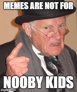 Back In My Day Meme - Imgflip