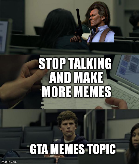 Grand Theft Auto - Memes - Page 163 - Grand Theft Auto Series - GTAForums