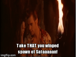 take that you winged spawn of satan - Imgflip