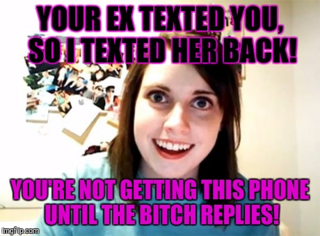 Overly Attached Girlfriend Meme - Imgflip