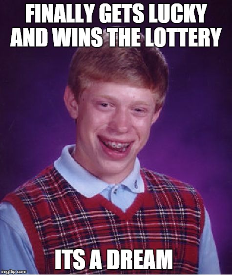 Bad Luck Brian Meme - Imgflip