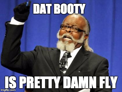 Too Damn High Meme - Imgflip