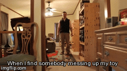 When I find somebody messing up my toy - Imgflip