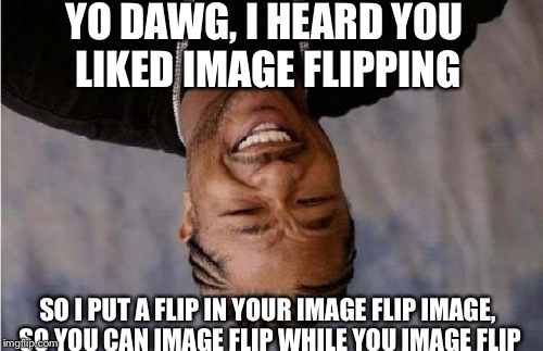 Yo Dawg Heard You Meme Imgflip