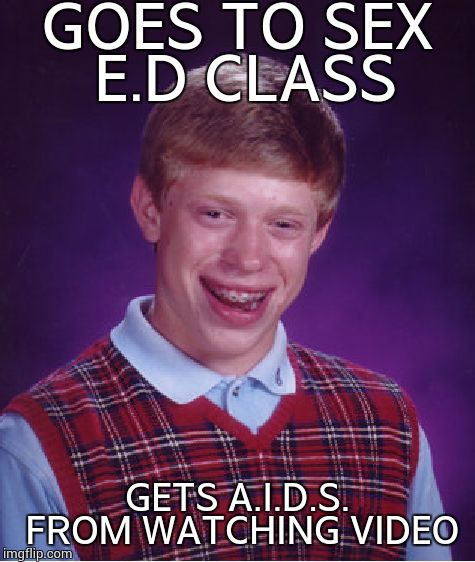 Bad Luck Brian Meme Imgflip