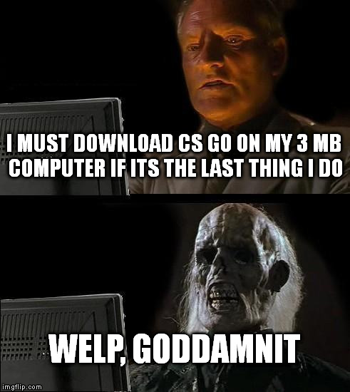 I'll Just Wait Here Meme - Imgflip