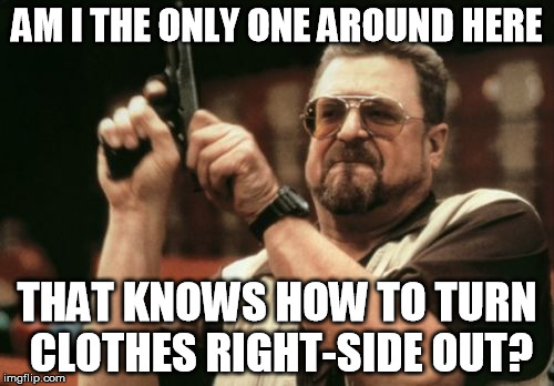 Am I The Only One Around Here Meme - Imgflip