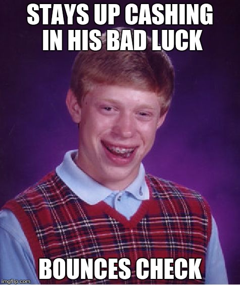 Bad Luck Brian Meme - Imgflip