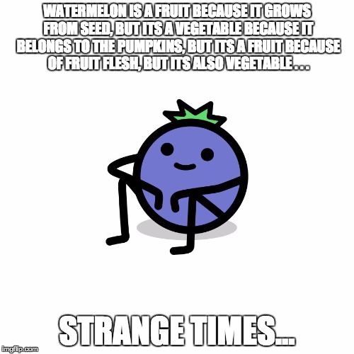 Image tagged in strange times berry - Imgflip