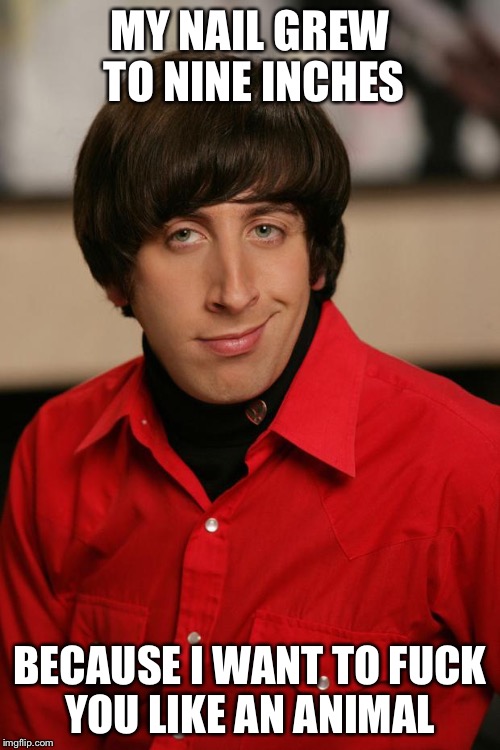 Howard's Pickup line from nine inch nails - Imgflip