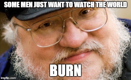 Evil George R R Martin - Imgflip