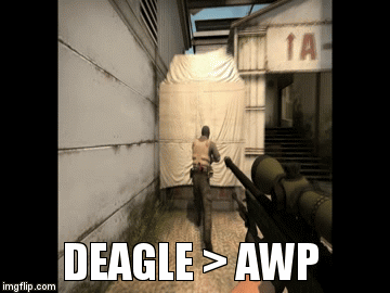 DEAGLE>AWP - Imgflip
