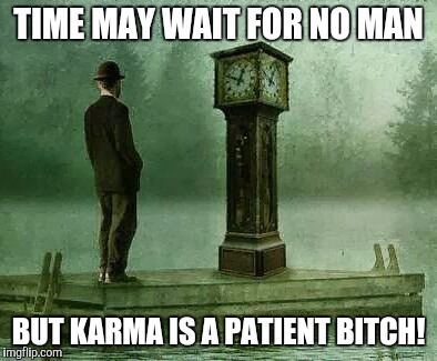 Image tagged in karma - Imgflip