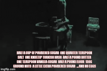 Maynard's favorite recipe, hash sugar cookies. UND KEINE EIER! - Imgflip