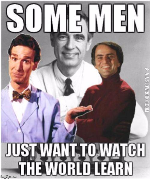 Some men... - Imgflip