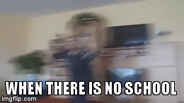 When there is no school - Imgflip