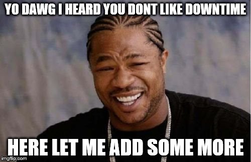 Yo Dawg Heard You Meme - Imgflip