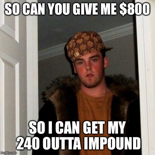 Scumbag Steve Meme - Imgflip