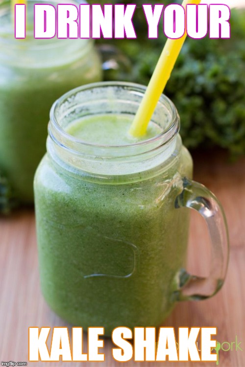 Kale Smoothie - Imgflip