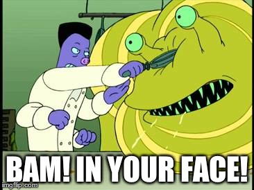 Image tagged in bam_in_your_face - Imgflip