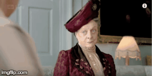 The Dowager Countess Grantham on crystal meth - Imgflip