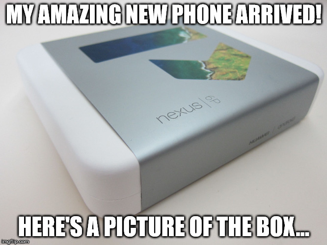Image tagged in nexus 6p box - Imgflip