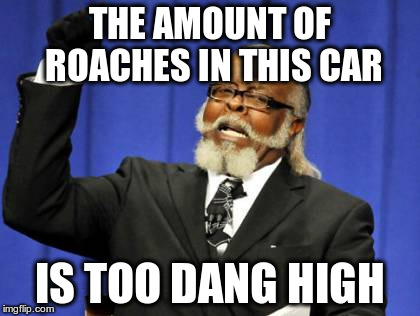 Too Damn High Meme - Imgflip