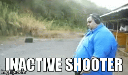 Inactive Shooter - Imgflip