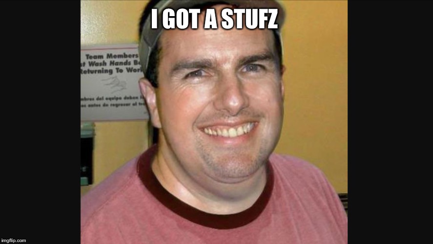 Image tagged in stufz - Imgflip