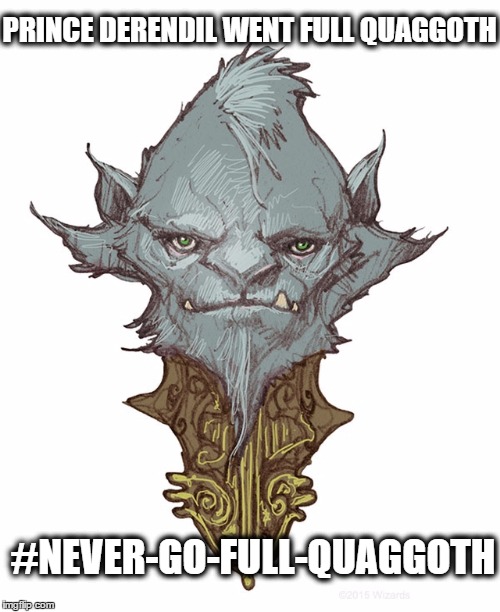 Never Go Full Quaggoth - Imgflip