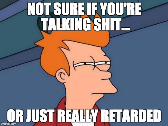 Futurama Fry Meme - Imgflip