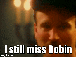 Missing Robin Williams - Imgflip