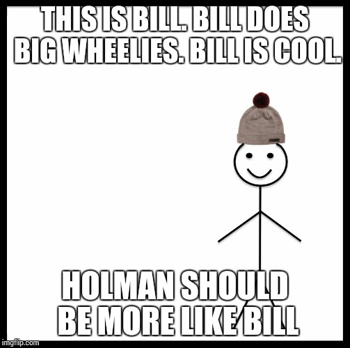 Be Like Bill Meme - Imgflip