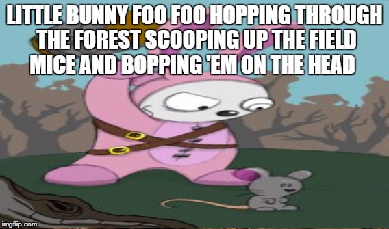 Bunny Foo Foo Memes