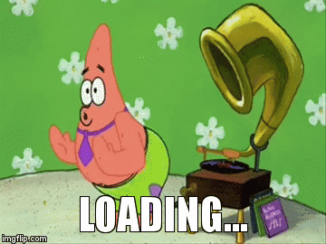 Patrick Is Loading - Imgflip