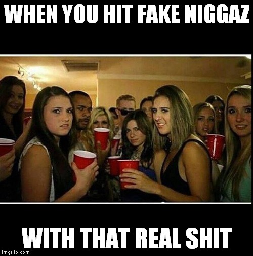 Image tagged in real shit - Imgflip