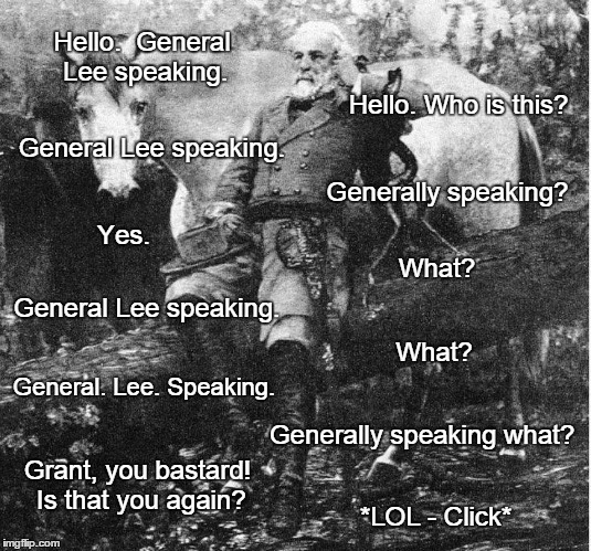 General Lee Speaking... - Imgflip