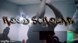 Hood Scholars - Imgflip